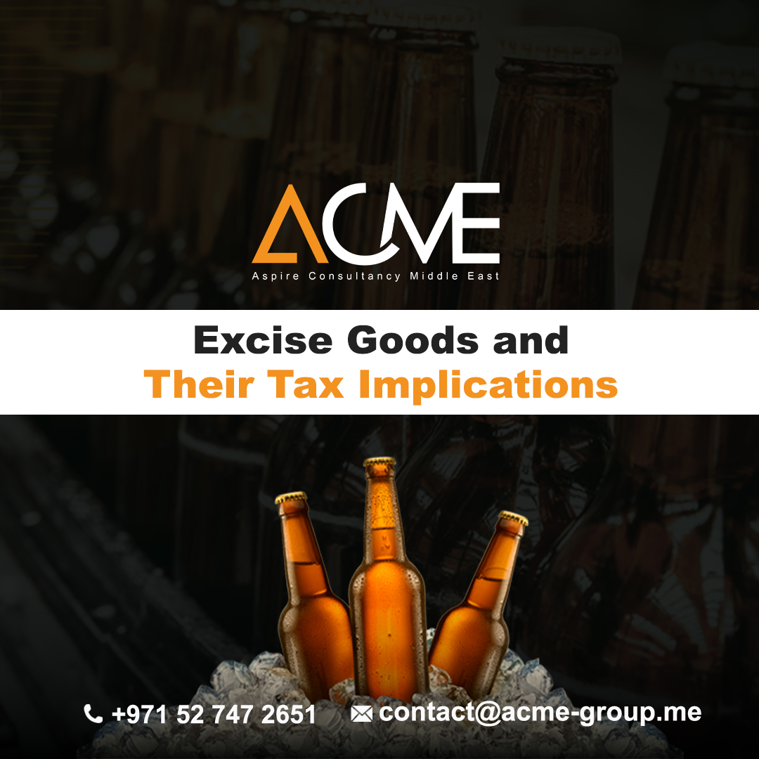 Understanding Excise Goods and Their Tax Implications - ACME Group